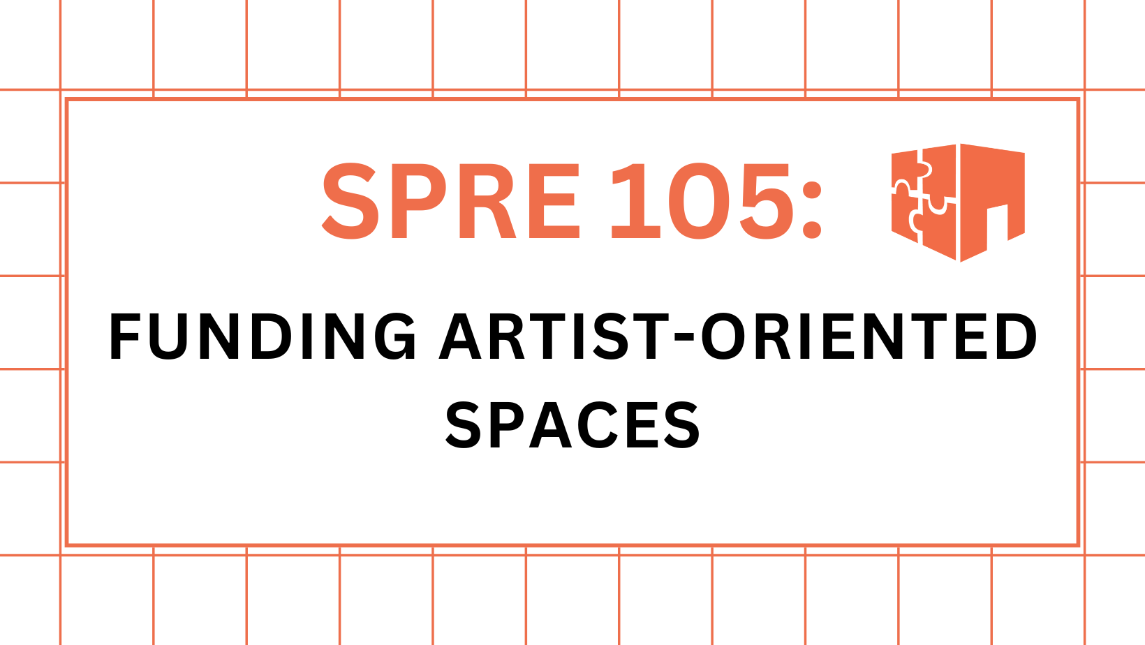 Register now for SPRE 105: Funding Artist-Oriented Spaces | ArtsBuild ...